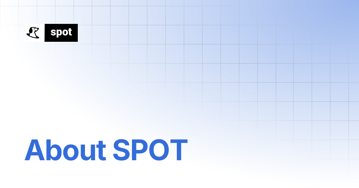 About SPOT | Docs