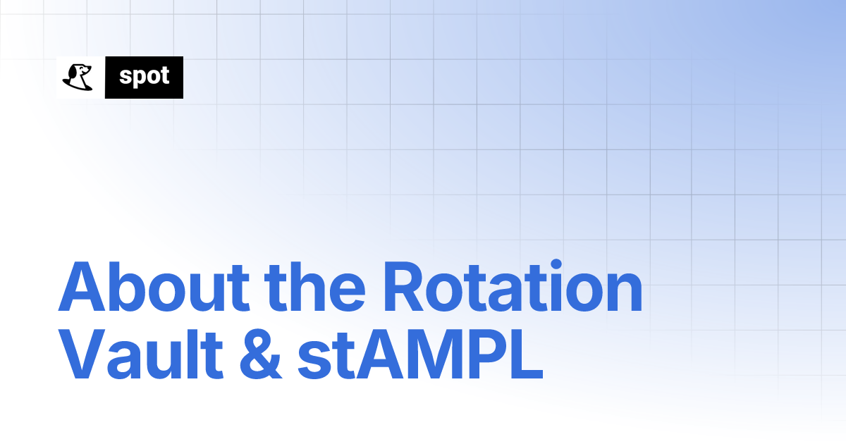 About the Rotation Vault & stAMPL | Docs